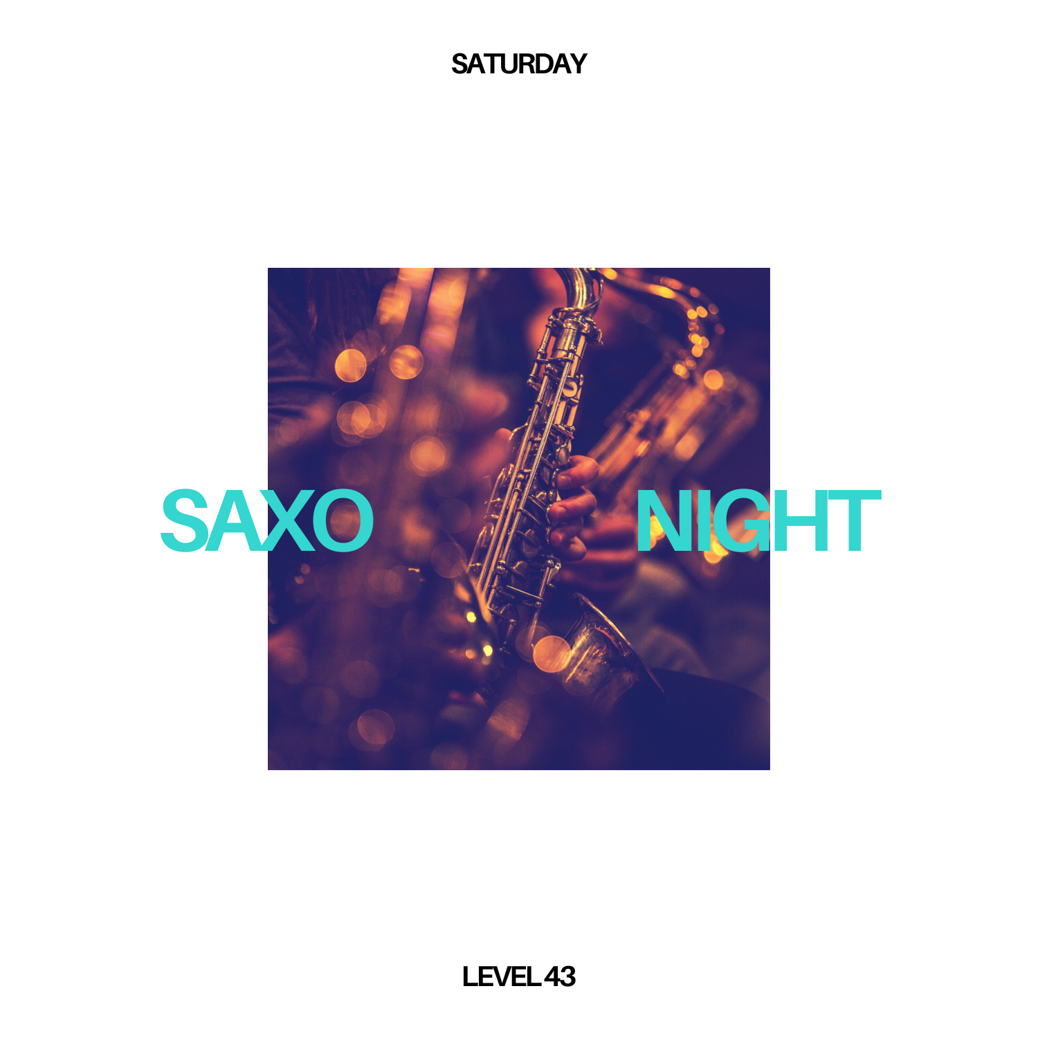 Saxo-Night on Saturday 12th April 2025 in Level 43 Sky Lounge